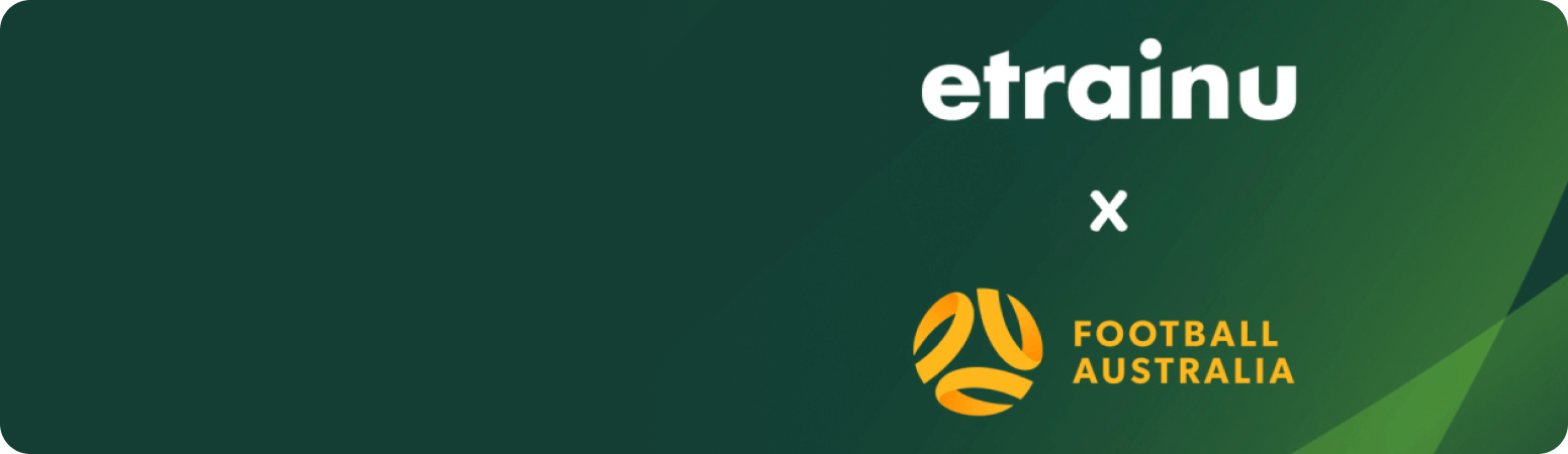 Football Australia and etrainu Partner to Create a Gold Standard of Education in Football ...